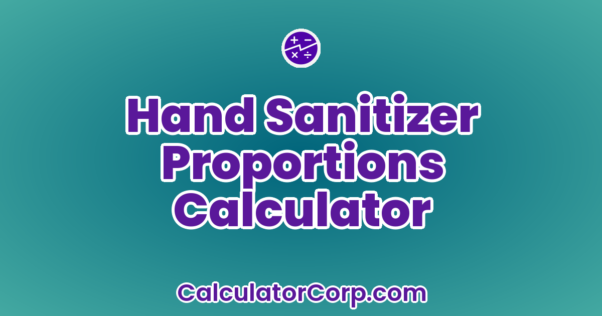 Hand Sanitizer Proportions Calculator