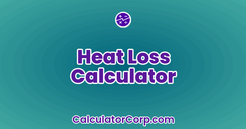 Heat Loss Calculator
