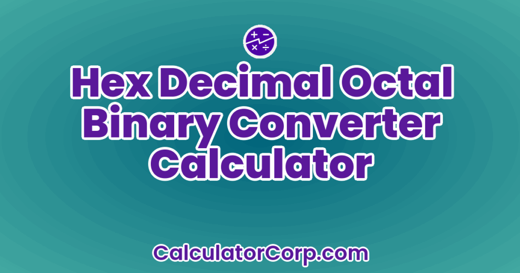 Hex Decimal Octal Binary Converter Calculator