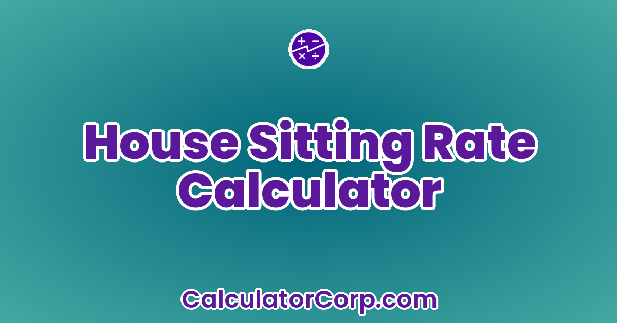 House Sitting Rate Calculator