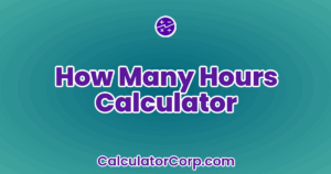 How Many Hours Calculator