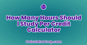 How Many Hours Should I Study Per Credit Calculator