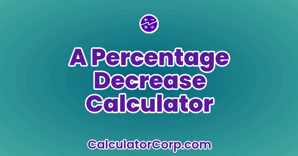 How To Calculate A Percentage Decrease Calculator