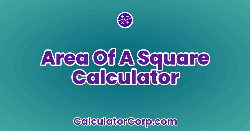 How To Calculate Area Of A Square Calculator