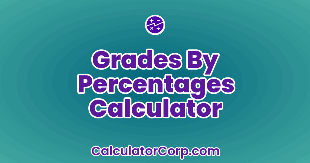 How To Calculate Grades By Percentages Calculator