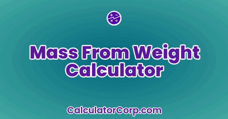 How To Calculate Mass From Weight Calculator