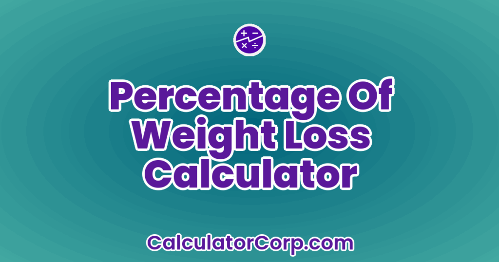 How To Calculate Percentage Of Weight Loss Calculator