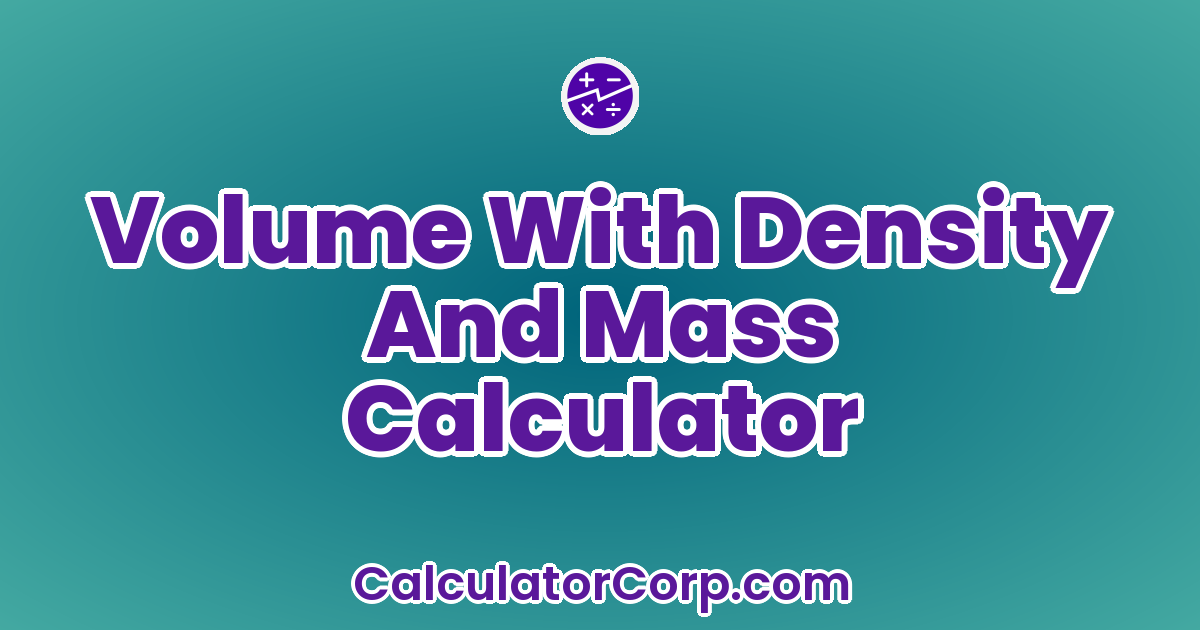 How To Calculate Volume With Density And Mass Calculator