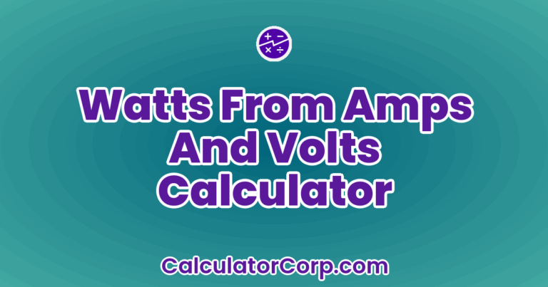 How To Calculate Watts From Amps And Volts Calculator