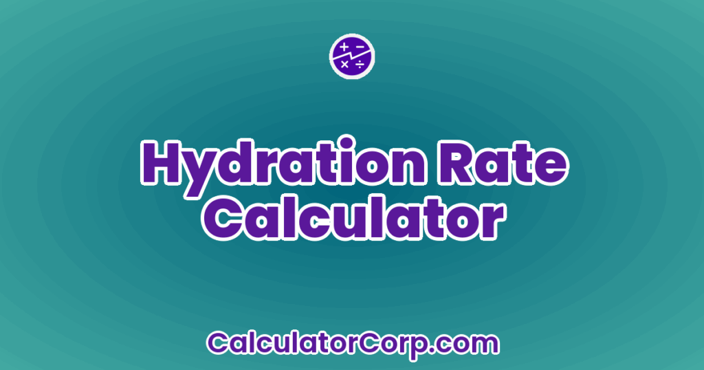 Hydration Rate Calculator