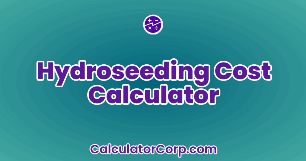 Hydroseeding Cost Calculator