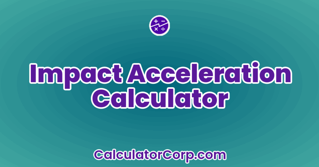 Impact Acceleration Calculator