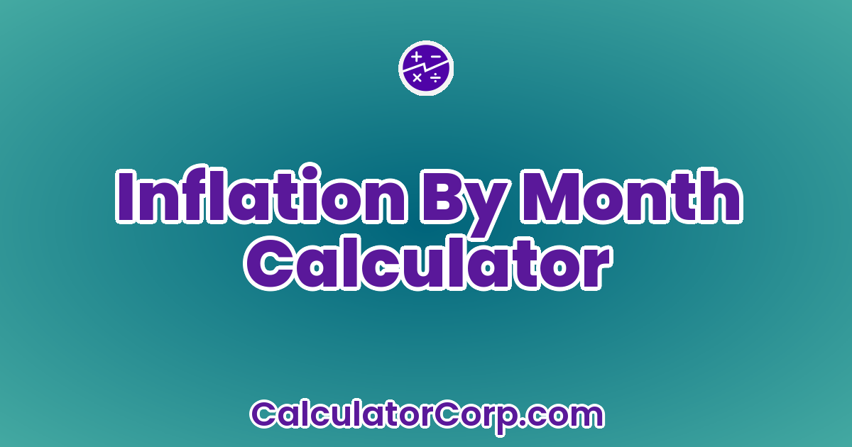 Inflation By Month Calculator