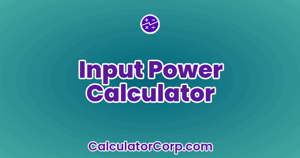 Input Power Calculator