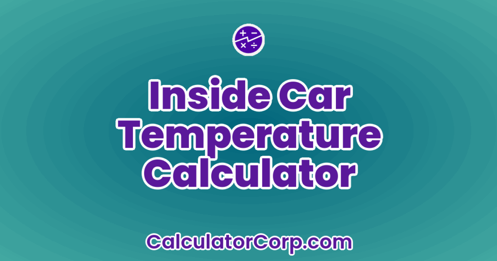 Inside Car Temperature Calculator