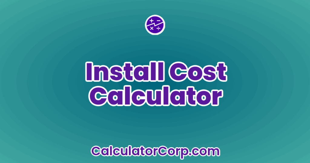 Install Cost Calculator