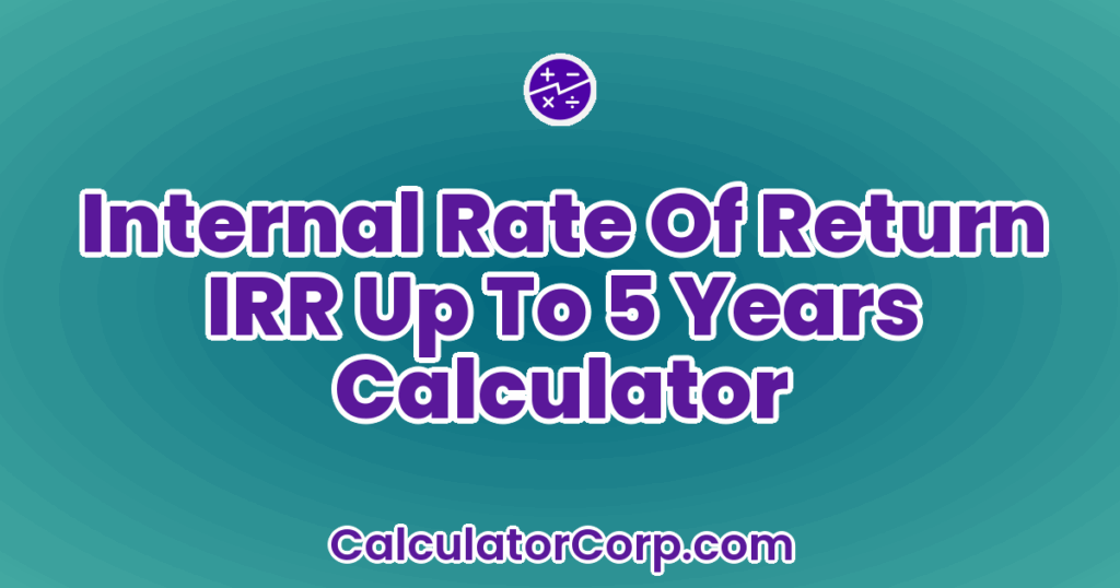 Internal Rate Of Return (IRR) | Up To 5 Years