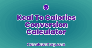 Kcal To Calories Conversion Calculator