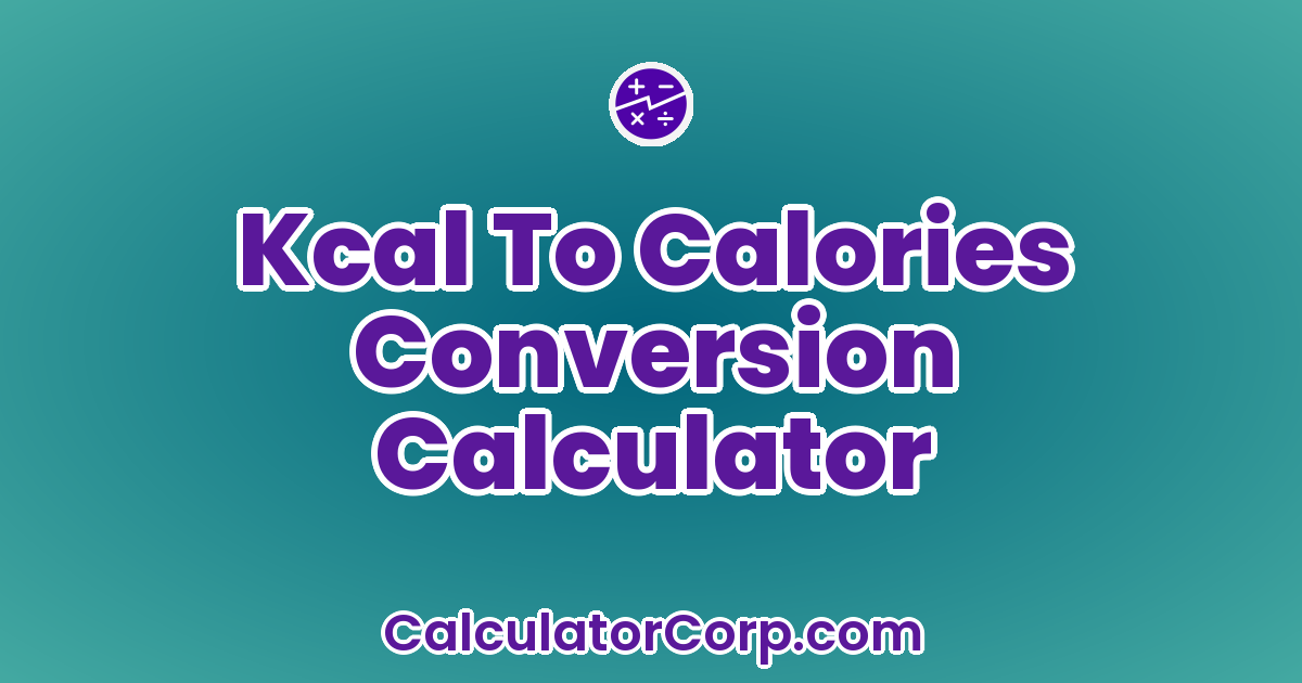 Kcal To Calories Conversion Calculator