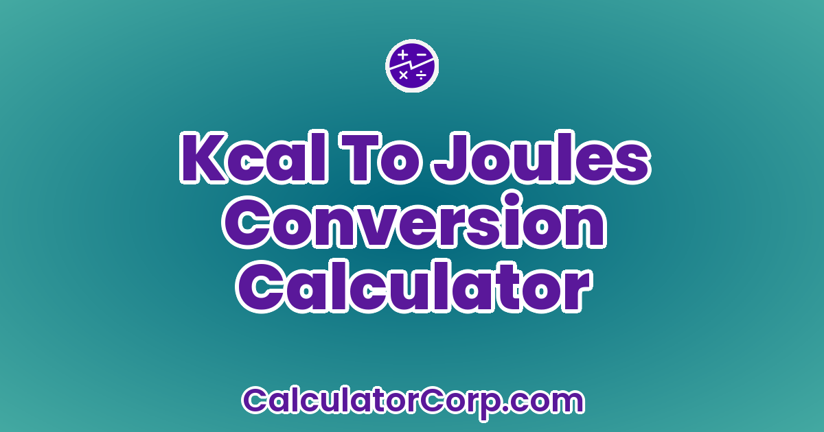Kcal To Joules Conversion Calculator