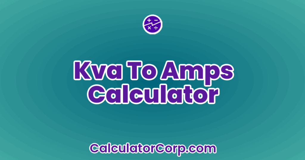 Kva To Amps Calculator