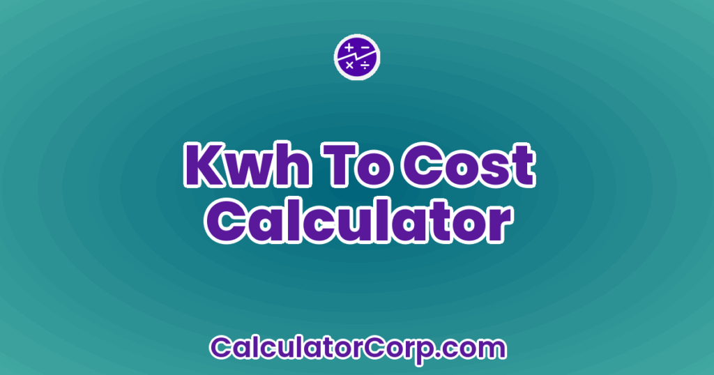 Kwh To Cost Calculator