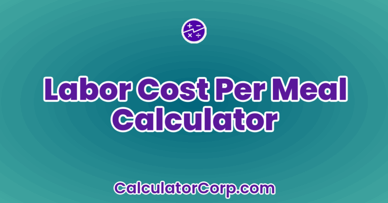 Labor Cost Per Meal Calculator