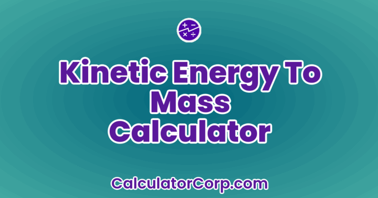 Kinetic Energy To Mass Calculator