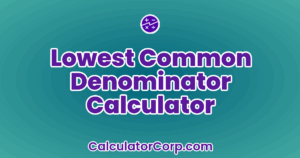 Lowest Common Denominator Calculator
