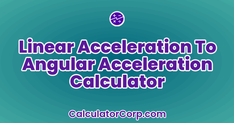 Linear Acceleration To Angular Acceleration Calculator