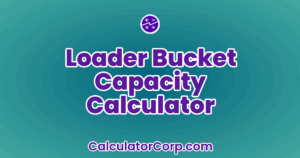 Loader Bucket Capacity Calculator