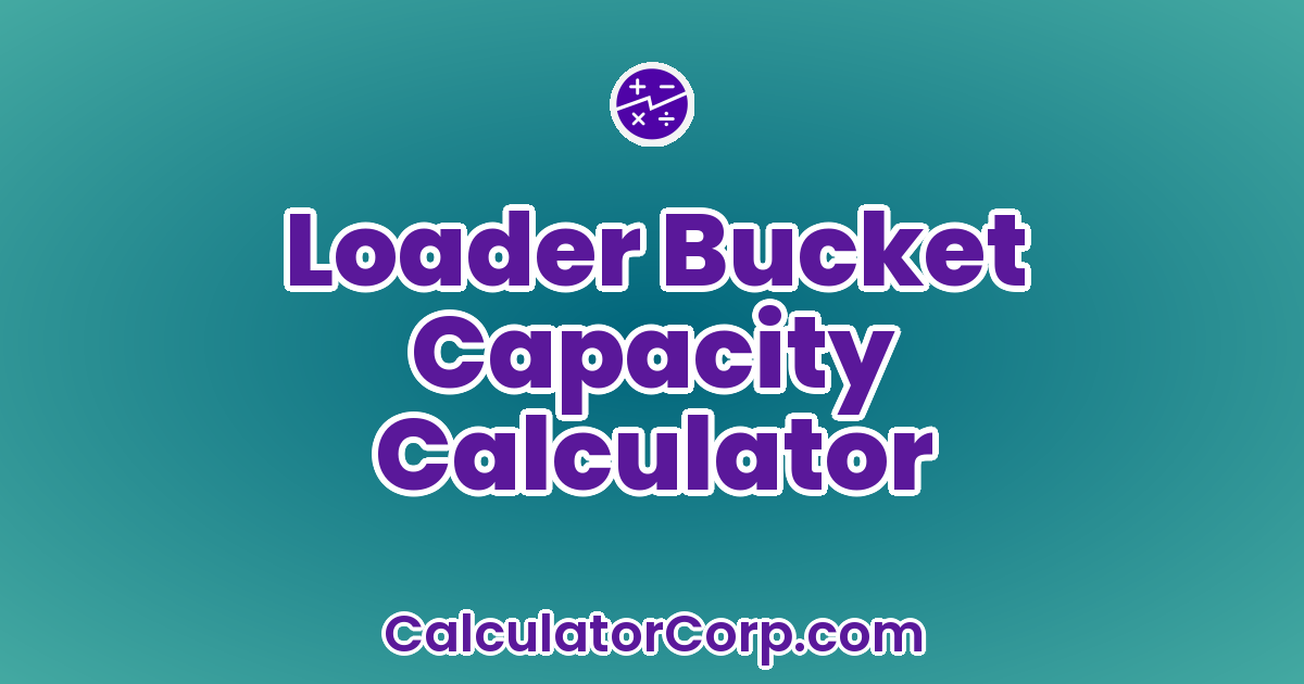 Loader Bucket Capacity Calculator