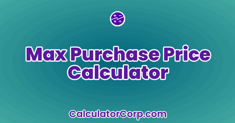 Max Purchase Price Calculator