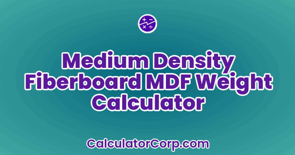 Medium Density Fiberboard MDF Weight Calculator