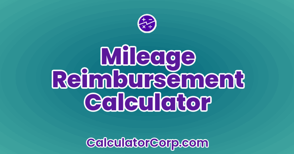 Mileage Reimbursement Calculator