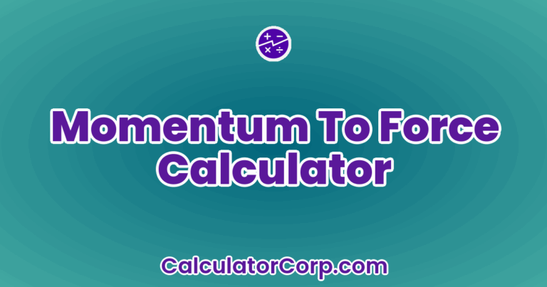 Momentum To Force Calculator