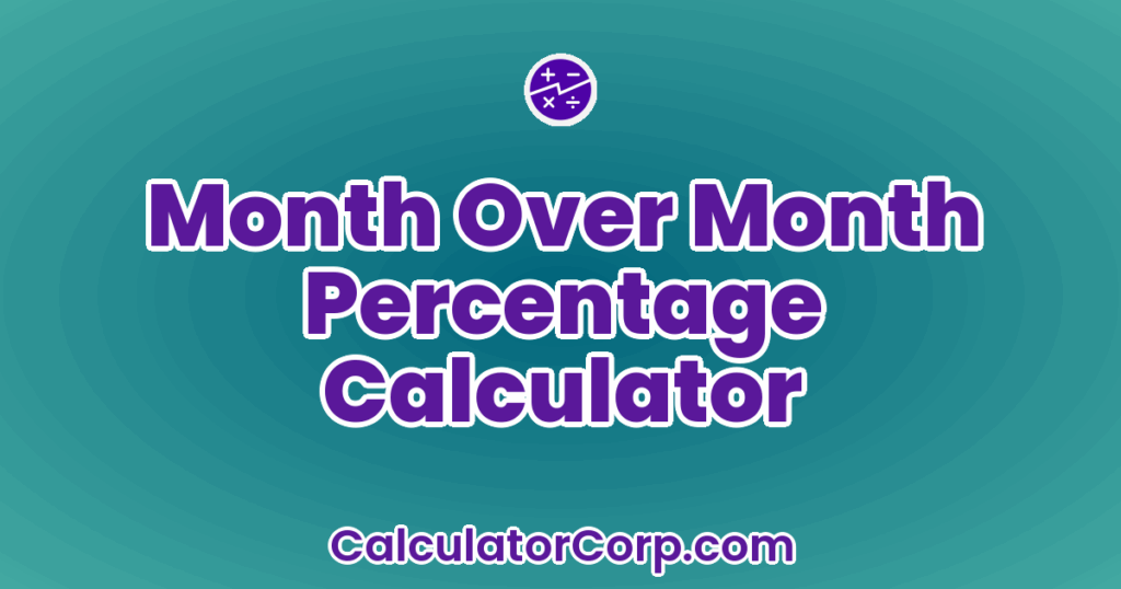 Month Over Month Percentage Calculator