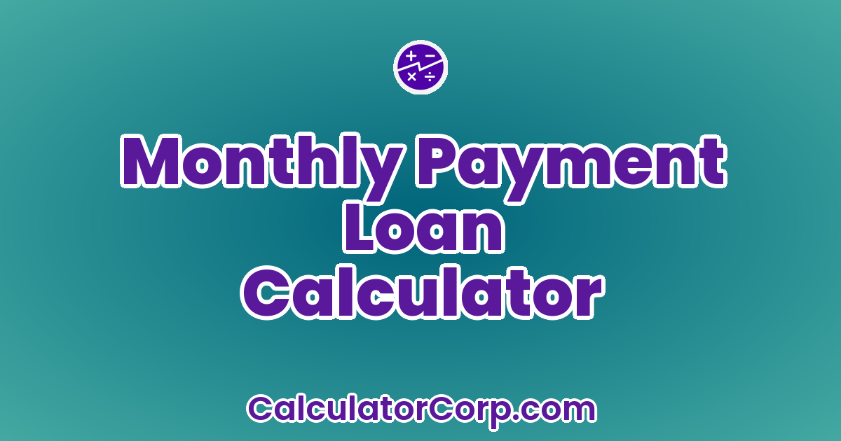 Monthly Payment Loan Calculator