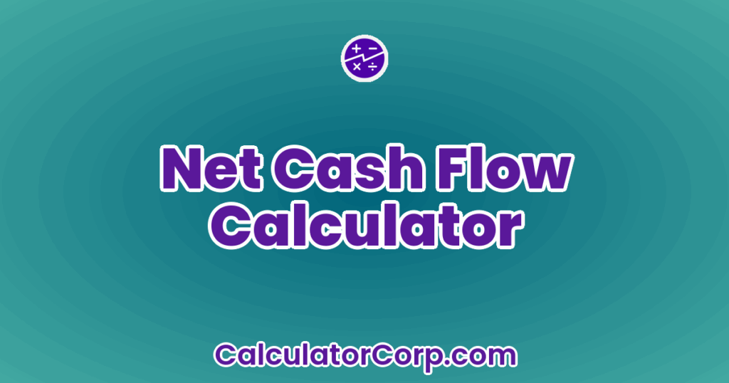 Net Cash Flow Calculator