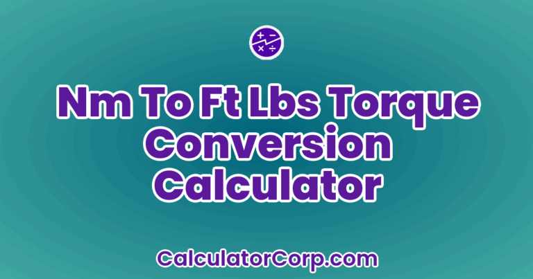 Nm To Ft Lbs (N·m To Ft-lb) Torque Conversion Calculator