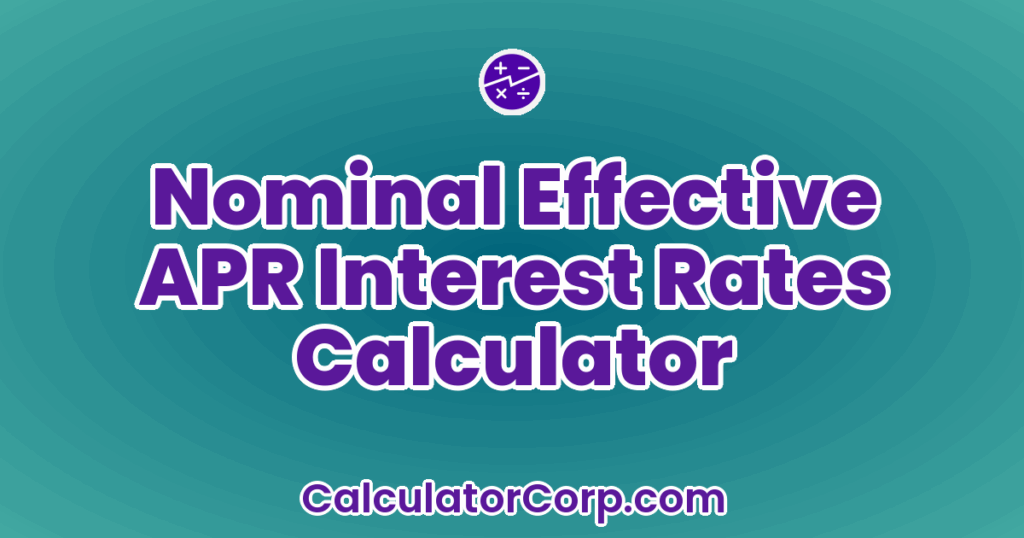 Nominal Effective APR Interest Rates Calculator