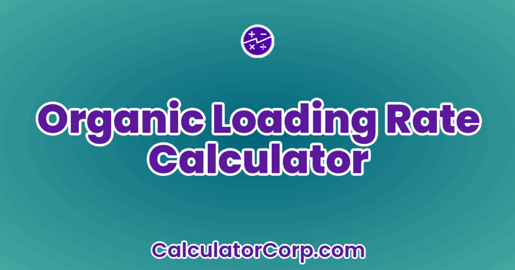 Organic Loading Rate Calculator