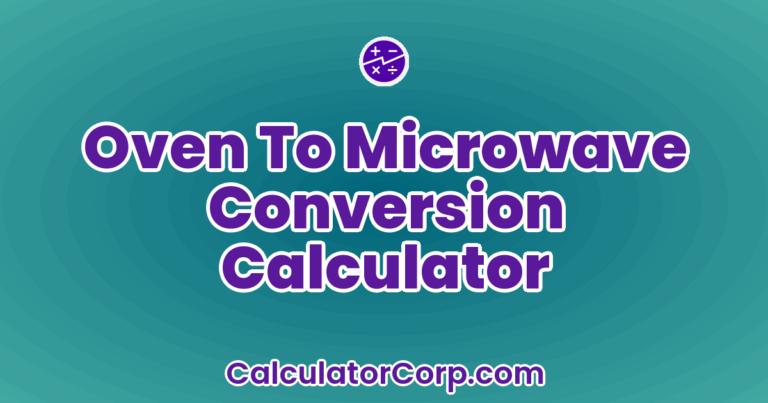 Oven To Microwave Conversion Calculator