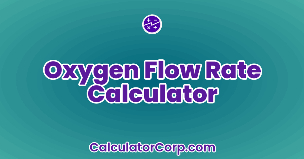 Oxygen Flow Rate Calculator
