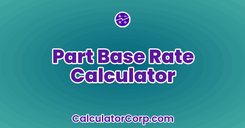 Part Base Rate Calculator