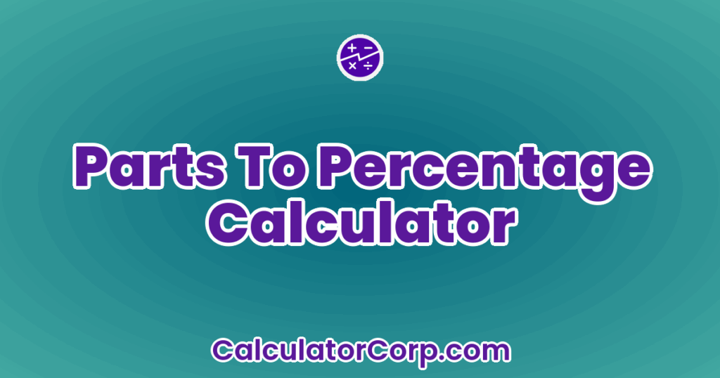 Parts To Percentage Calculator