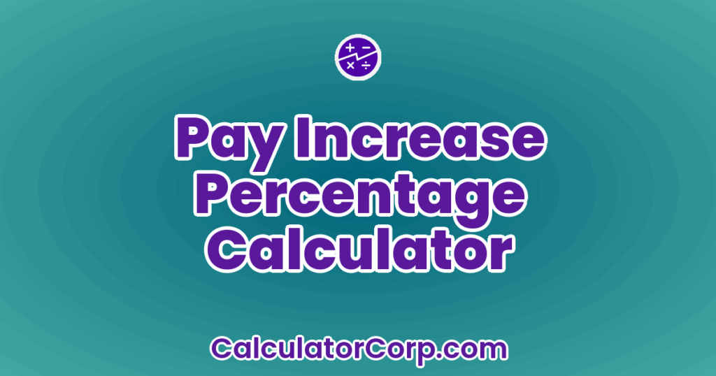 Pay Increase Percentage Calculator