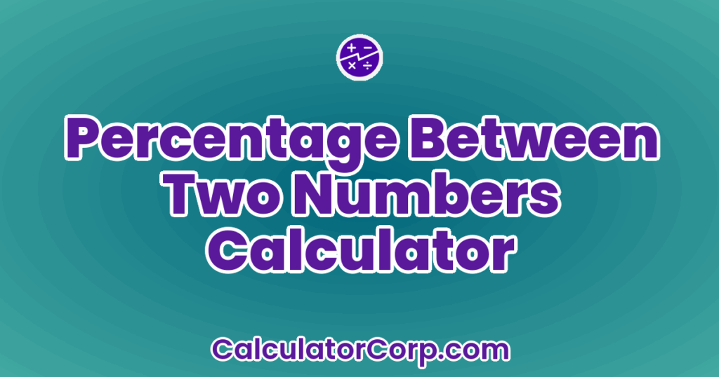 Percentage Between Two Numbers Calculator