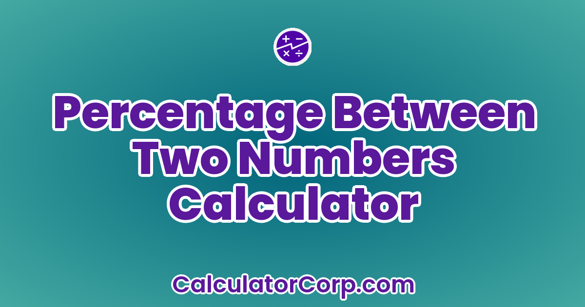 Percentage Between Two Numbers Calculator