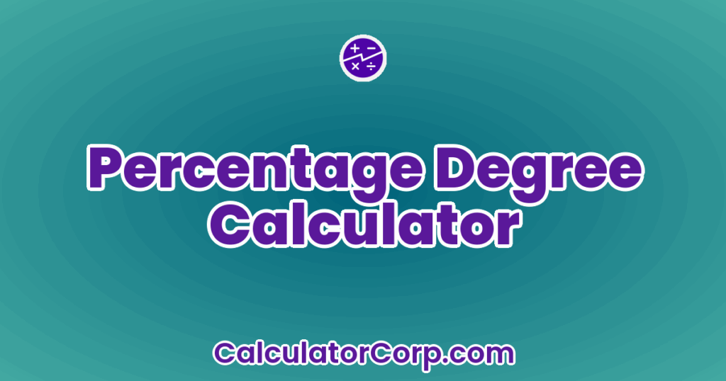 Percentage Degree Calculator